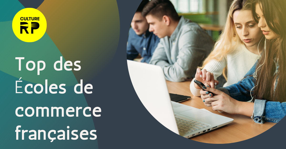 Top 10 des Écoles de commerce françaises - Culture RP