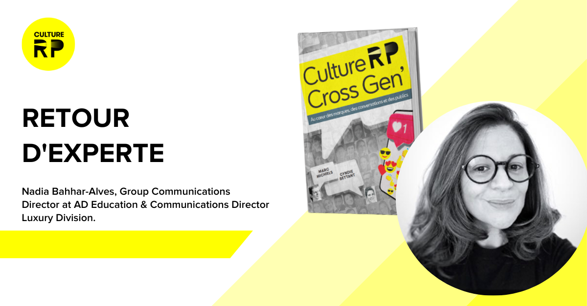 Culture RP Cross Gen’, retour d’experte Nadia Bahhar-Alves - Culture RP